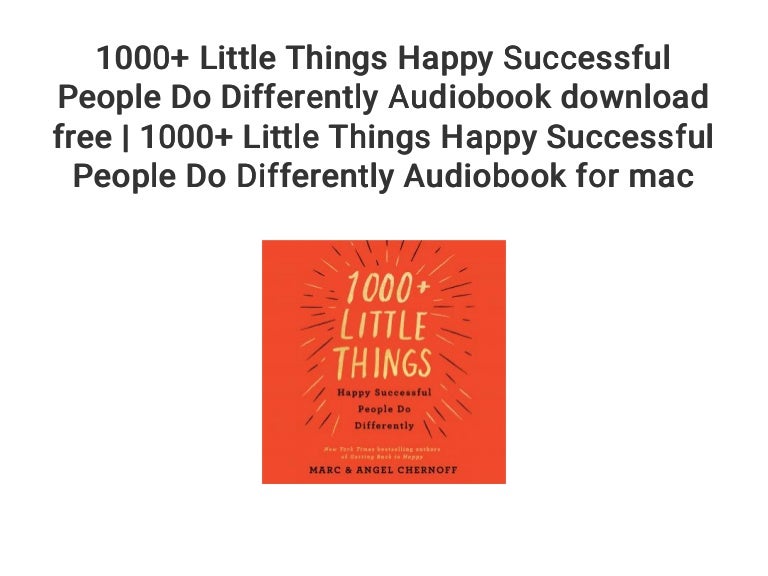 1000+ Little Things Happy Successful People Do Differently Audiobook 1000+ Little Things Happy Successful People Do Differently Audiobook