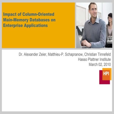 Sap World Tour 2010 Impact Of Column Oriented Main Memory Databases On Enterprise Applications 2583