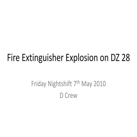 100508 Fire Extinguisher Explosion Dz 28 | PDF