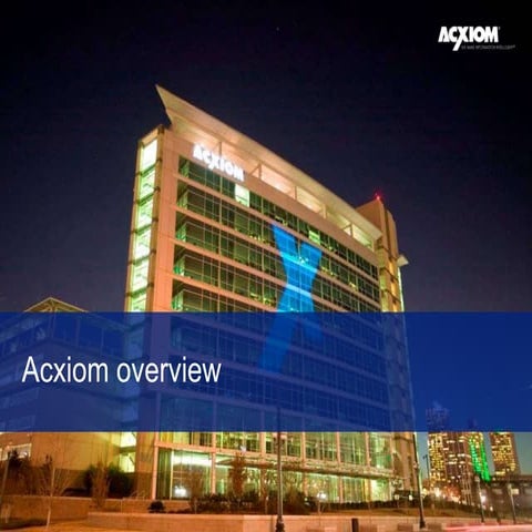 Acxiom Overview | PPTX | Business | Business and Finance
