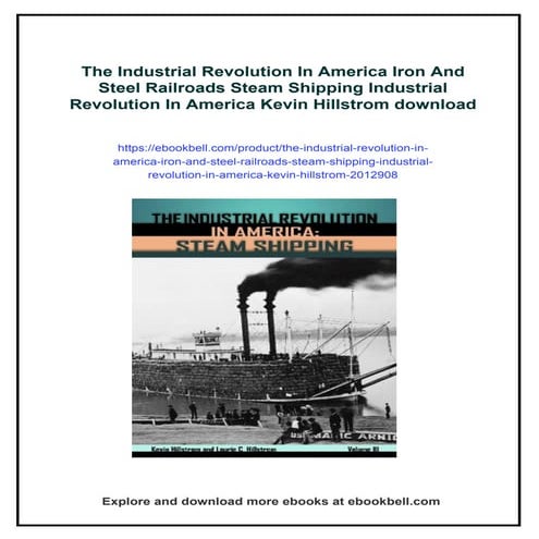The Industrial Revolution In America Iron And Steel Railroads Steam ...