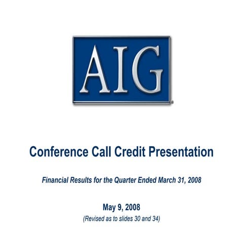 AIG First Quarter 2008 Conference Call Credit Presentation | PPT
