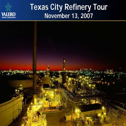 valero energy Texas City Refinery Tour – November 13, 2007 | PDF