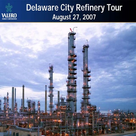 valero energy Delaware City Refinery Tour – Aug. 27, 2007 | PDF