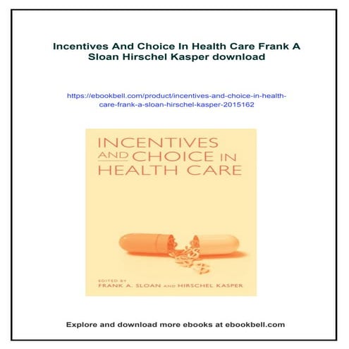 Incentives And Choice In Health Care Frank A Sloan Hirschel Kasper | PDF