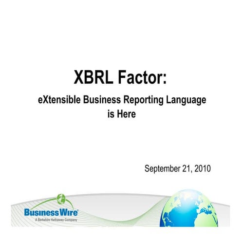 XBRL Factor: Extensible Business Reporting Language is Here | PPT