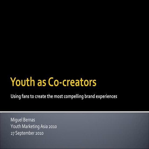 Youth as Co-Creators: Using fans to create the most compelling brand ...