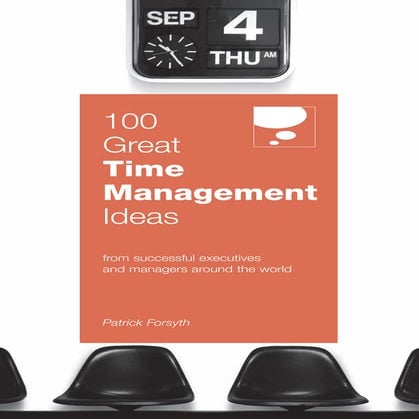 100 Great Time Management Ideas (100 Great Ideas) ( PDFDrive ).pdf
