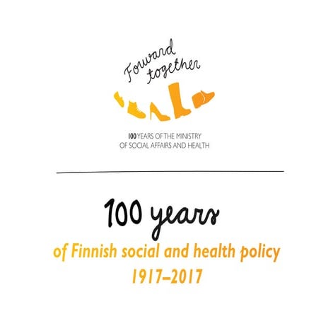 100 years of Finnish social and health policy_Finland Toolkit.pdf