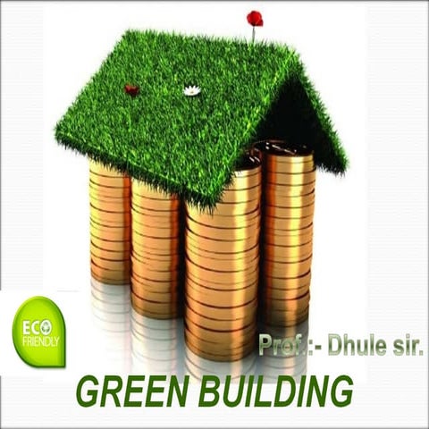 green building in civil engineering for environment | PPT