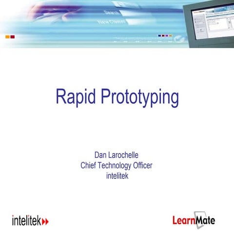 10-10-05_04 Dan Larochelle: Rapid prototyping | PPT | Technology & Computing