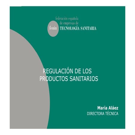 Regulación de los productos sanitarios / Fenin, Maria Aláez | PPT