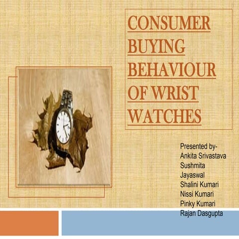 101137705 consumer-buying-behaviour-of-wrist-watches | PPTX