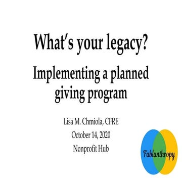 What's Your Legacy? Implementing a planned giving program | PPT
