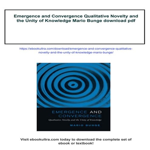 Emergence and Convergence Qualitative Novelty and the Unity of Knowledge Mario Bunge | PDF