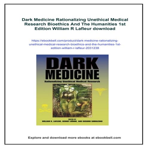Dark Medicine Rationalizing Unethical Medical Research Bioethics And ...