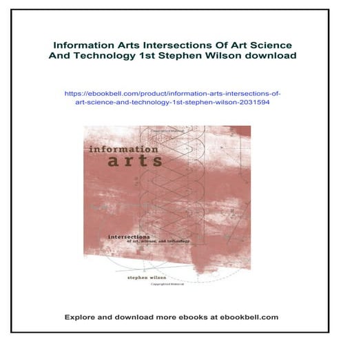 Information Arts Intersections Of Art Science And Technology 1st ...