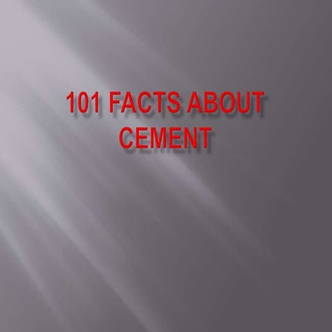 101 FACTS ABOUT CEMENT.pptx