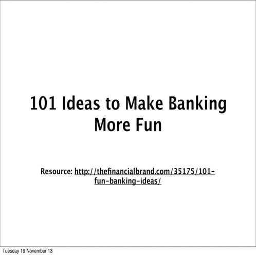 101 Ideas To Make Banking More Fun | PDF