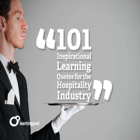 101 inspirational learning quotes for the hospitality industry | PDF