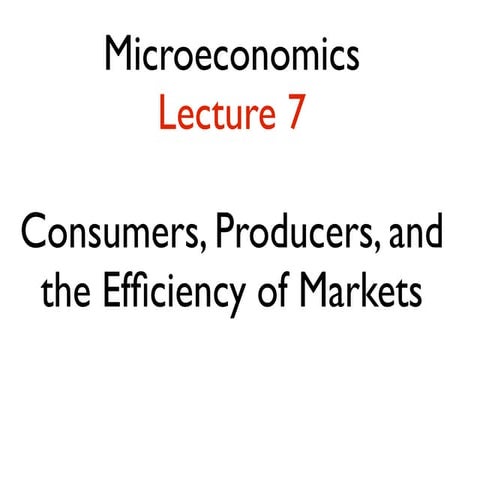 101 lecture 7 consumers producers efficiency | PDF