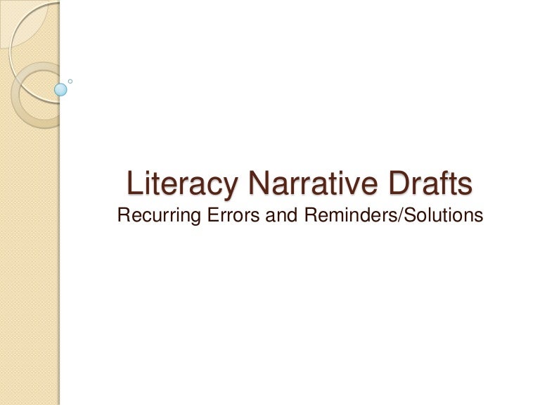 Literacy Narrative Drafts: Recurring Errors Literacy Narrative Drafts: Recurring Errors