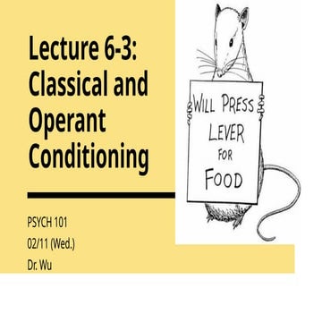 101 W6-3- Classical and Operant Conditioning Full Slides.pptx