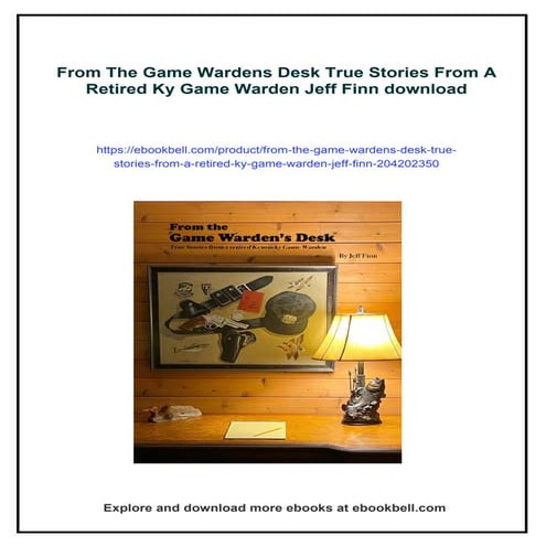 From The Game Wardens Desk True Stories From A Retired Ky Game Warden ...
