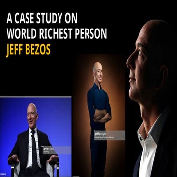 A CASE STUDY ON WORLD RICHEST PERSON JEFF BEZOS ppt for bba and mba students | PPTX
