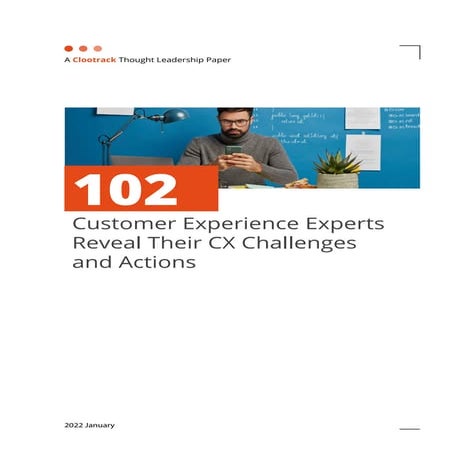 A Clootrack Thought Leadership Paper: 102 CX Experts Reveal Their CX ...