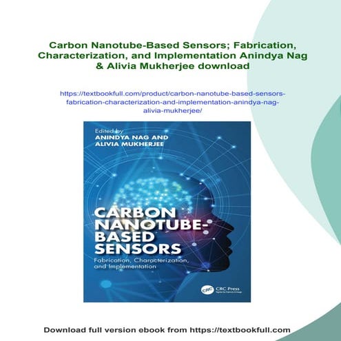 Carbon Nanotube-Based Sensors; Fabrication, Characterization, and Implementation Anindya Nag ...