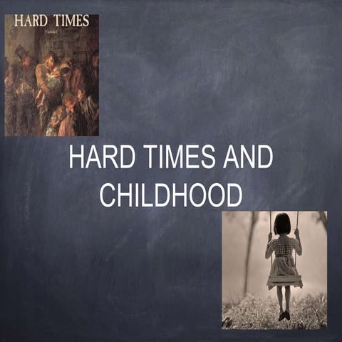 104 CHILDHOOD THEME IN HARD TIMES | PPTX