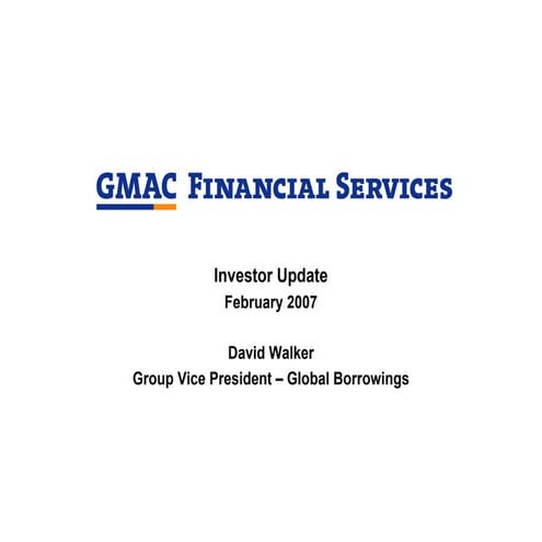David Walker, Group Vice President - Global Borrowings, GMAC LLC ...