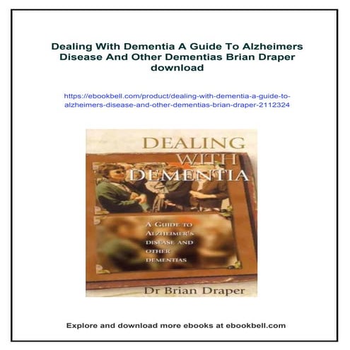 Dealing With Dementia A Guide To Alzheimers Disease And Other Dementias ...