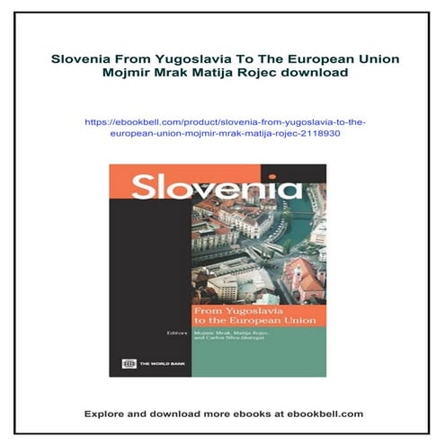 Slovenia From Yugoslavia To The European Union Mojmir Mrak Matija Rojec ...