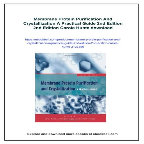 Membrane Protein Purification And Crystallization A Practical Guide 2nd ...