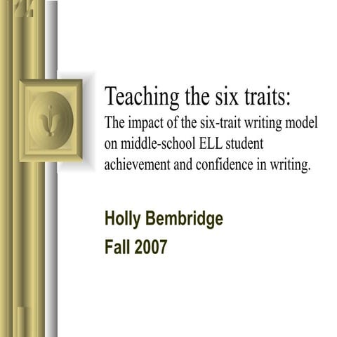 Teaching the Six Traits Holly Bembridge | PPT