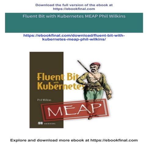 Complete Download Fluent Bit with Kubernetes MEAP Phil Wilkins PDF All ...