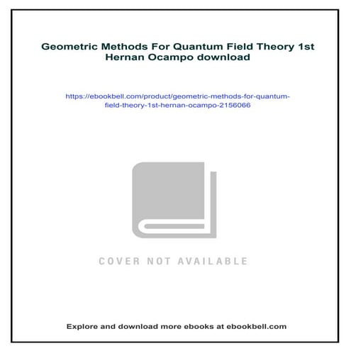 Geometric Methods For Quantum Field Theory 1st Hernan Ocampo | PDF