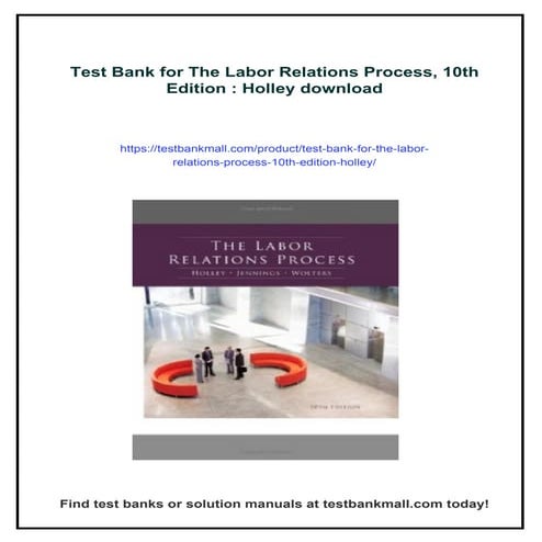 Test Bank for The Labor Relations Process, 10th Edition : Holley | PDF