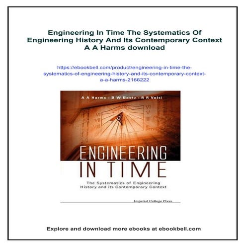 Engineering In Time The Systematics Of Engineering History And Its Contemporary Context A A ...