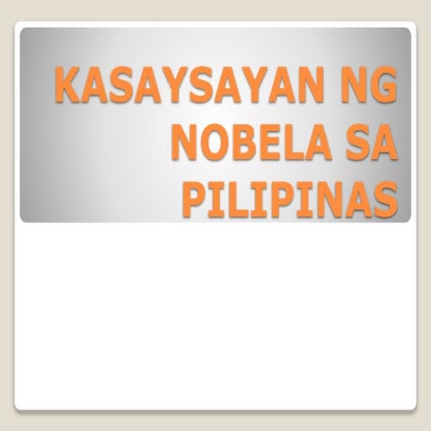 KASAYSAYAN NG NOBELA/KATUTURAN NG NOBELA | PPTX