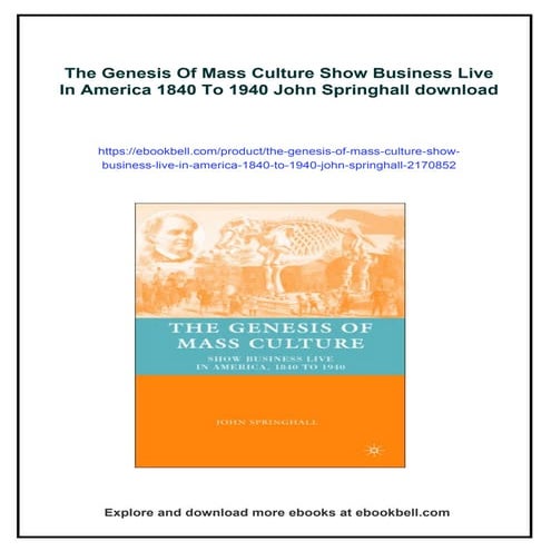 The Genesis Of Mass Culture Show Business Live In America 1840 To 1940 ...