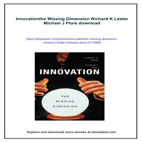 Innovationthe Missing Dimension Richard K Lester Michael J Piore | PDF