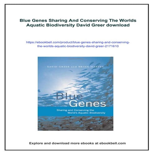 Blue Genes Sharing And Conserving The Worlds Aquatic Biodiversity David ...