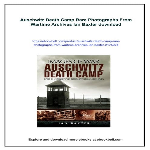 Auschwitz Death Camp Rare Photographs From Wartime Archives Ian Baxter ...