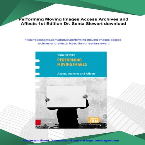 Performing Moving Images Access Archives and Affects 1st Edition Dr. Senta Siewert | PDF