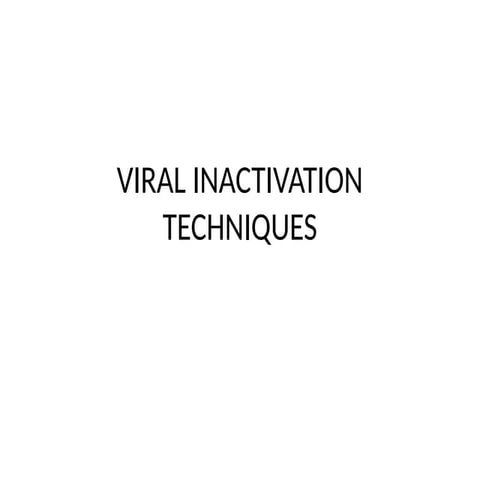 VIRAL INACTIVATION TECHNIQUES presentationpptx | PPTX