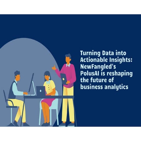 NewFangled- Unlocking Insights with PolusAI | PDF | Business | Business and Finance