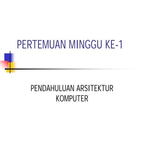 Arsitektur Komputer Pertemuan Minggu ke 1 | PDF